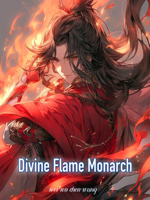 Divine Flame Monarch Novel Full Story | Book - BabelNovel